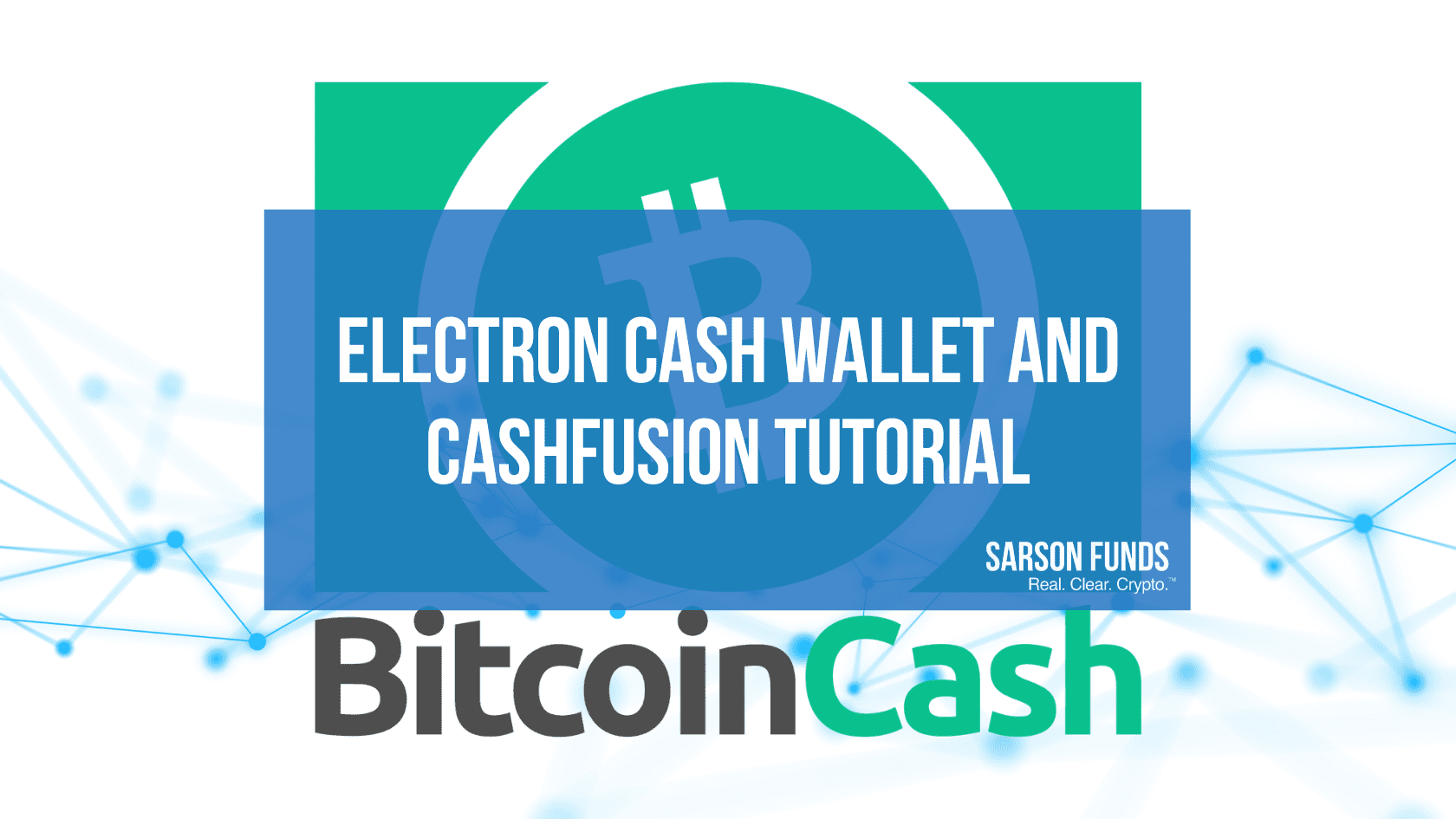 Electron Cash Wallet and CashFusion Tutorial | Sarson Funds